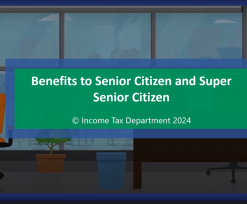 Benefits to Senior and Super Senior Citizen under Income Tax | Income Tax Department